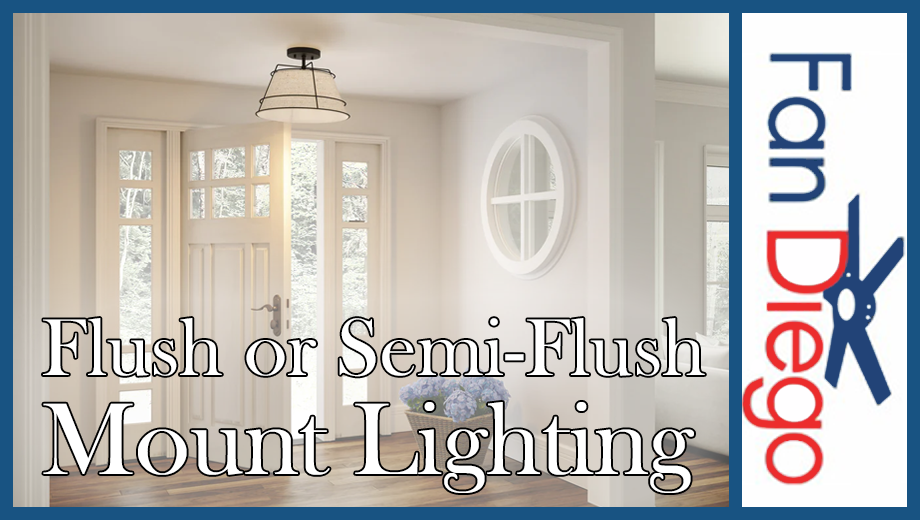 Should You Go with Flush or Semi-Flush Lights? Our Guide! – Fan Diego